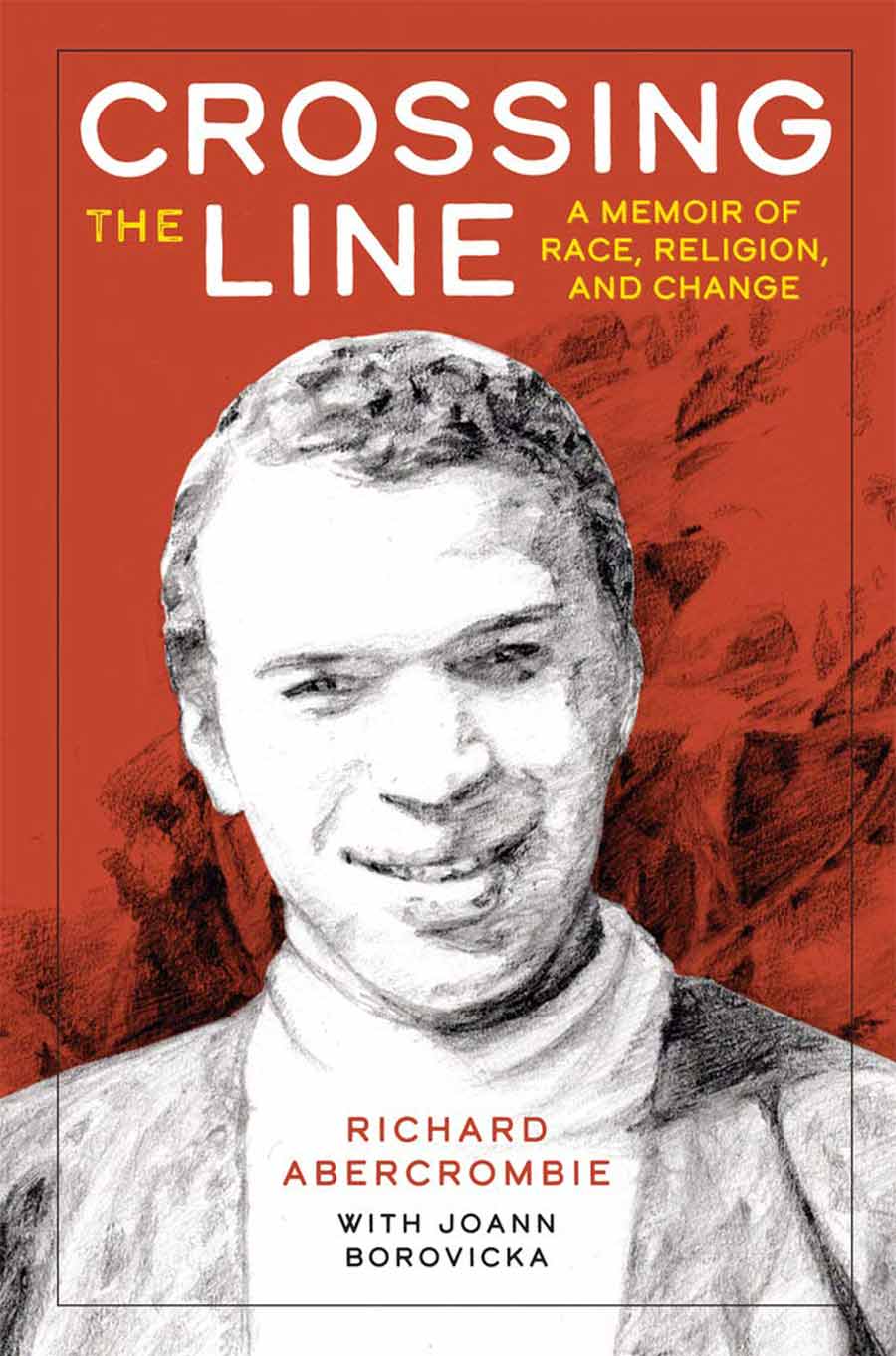 Crossing the Line – A Memoir of Race, Religion, and Change ...